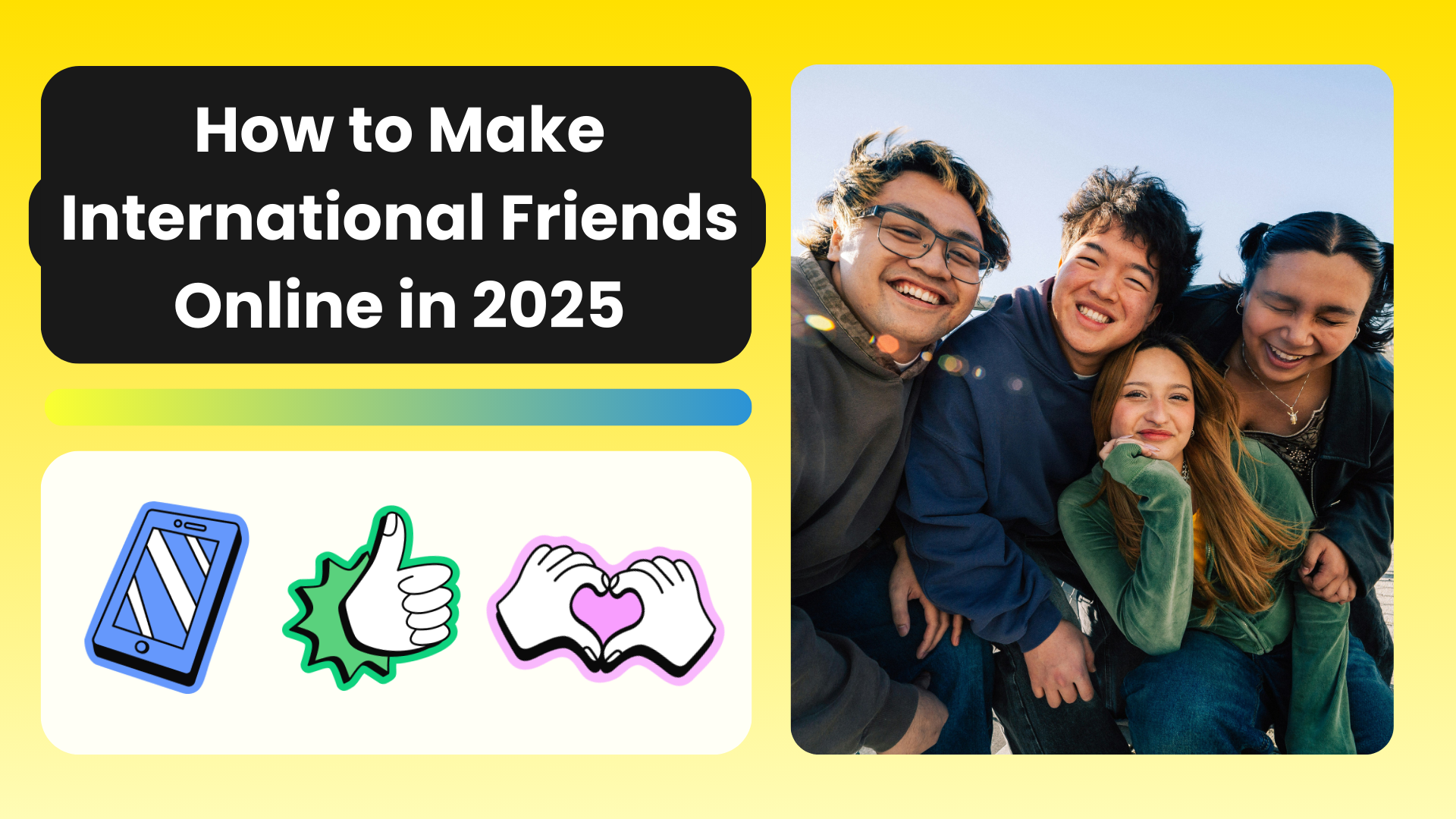 How to Make International Friends Online in 2025